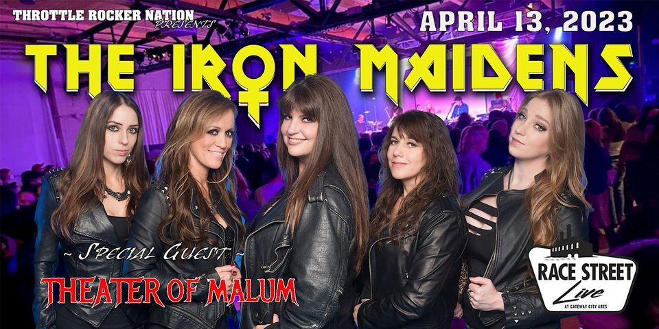 The Iron Maidens w/ Theater of Malum @ Race Street Live | 114 Race ...