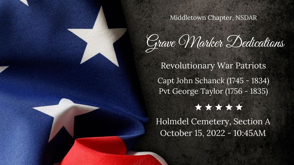 Grave Marker Dedications for Capt John Schanck and Pvt George Taylor at ...