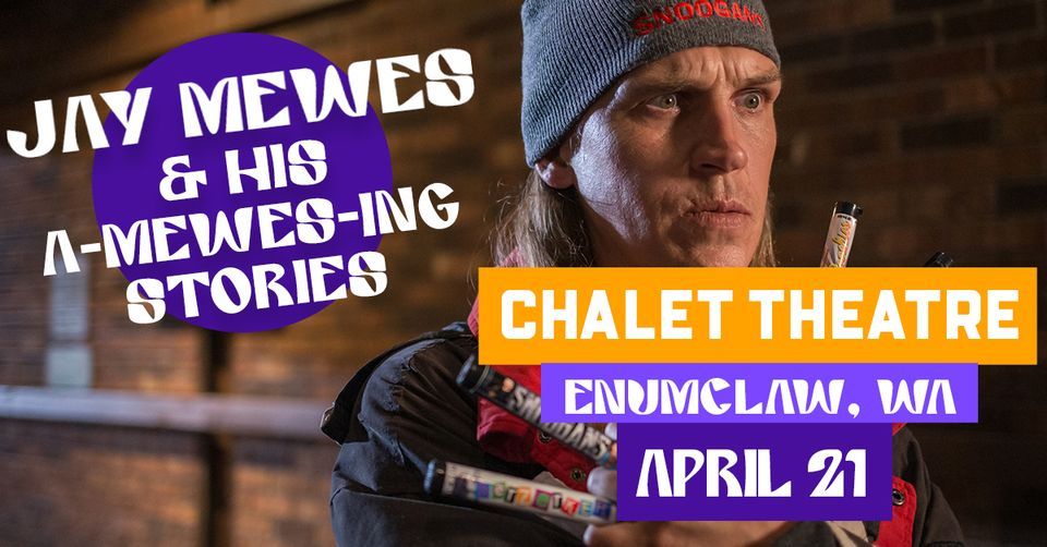 Jay Mewes & His A-Mewes-ing Stories at the Chalet Theatre at Chalet ...