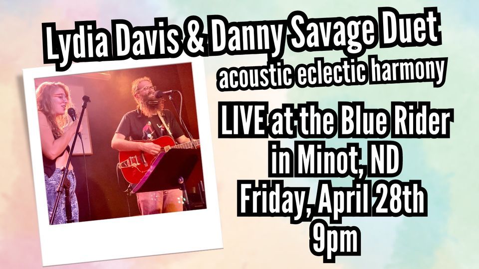 Lydia Davis & Danny Savage at the Blue Rider! | Blue Rider, Minot, ND ...