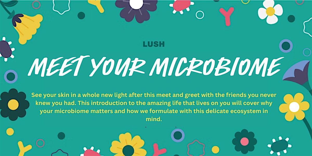 Meet Your Microbiome- Lush Harrogate, Harrogate Self-Care Week 2026 at ...