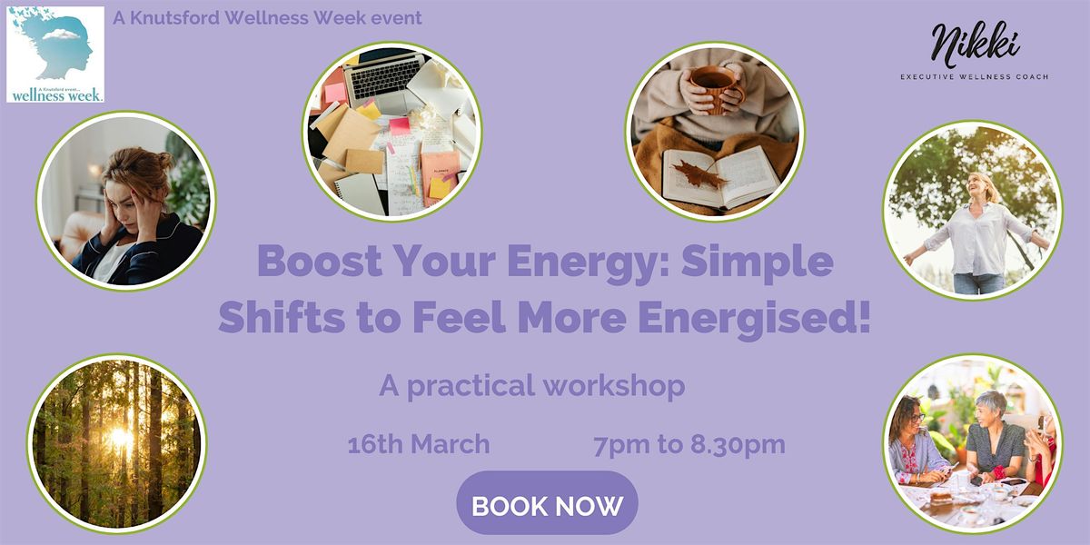 Boost Your Energy: Simple Shifts to Feel More Energised at Knutsford on ...