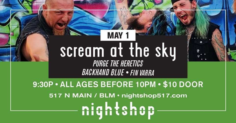 SCREAM AT THE SKY, PURGE THE HERETICS, BACKHAND BLUE, FIN VARRA ...