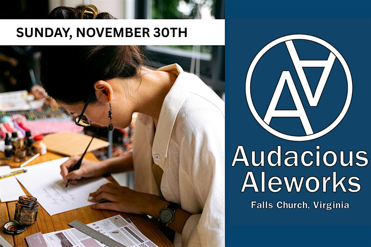 Modern Calligraphy Workshop at Audacious Aleworks (Falls Church) at Audacious Aleworks Brewery ...