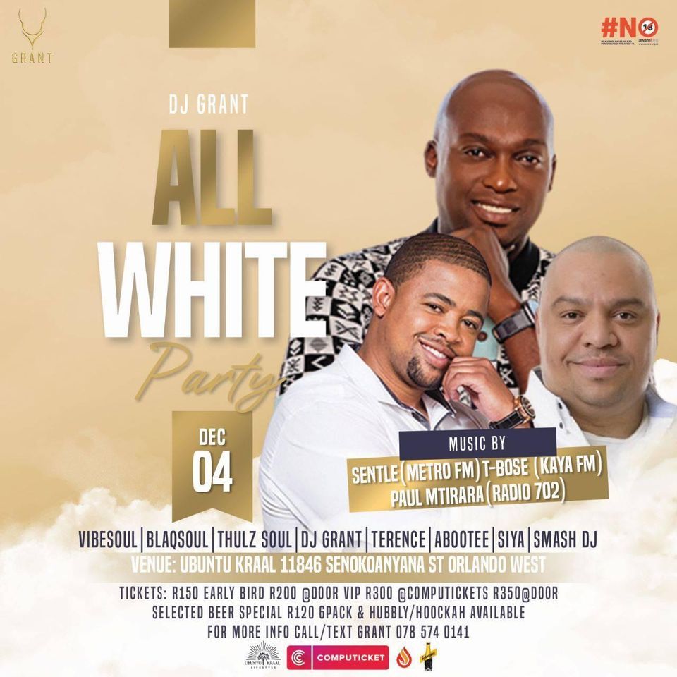 Dj Grant All White party | Soweto Tourism, Bloemfontein, FS | December 4 to December 5