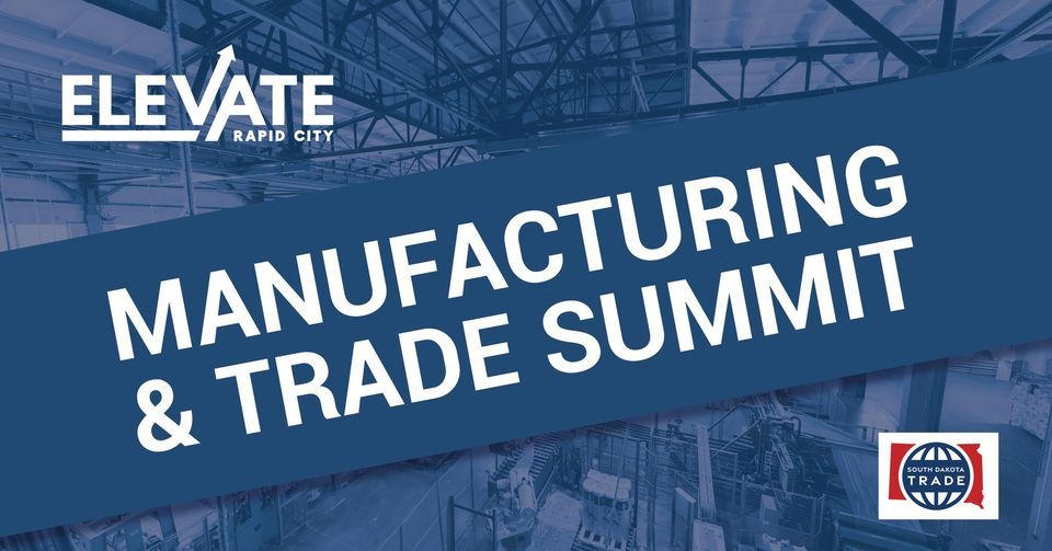Manufacturing & Trade Summit | The Monument, Piedmont, SD | July 27, 2023