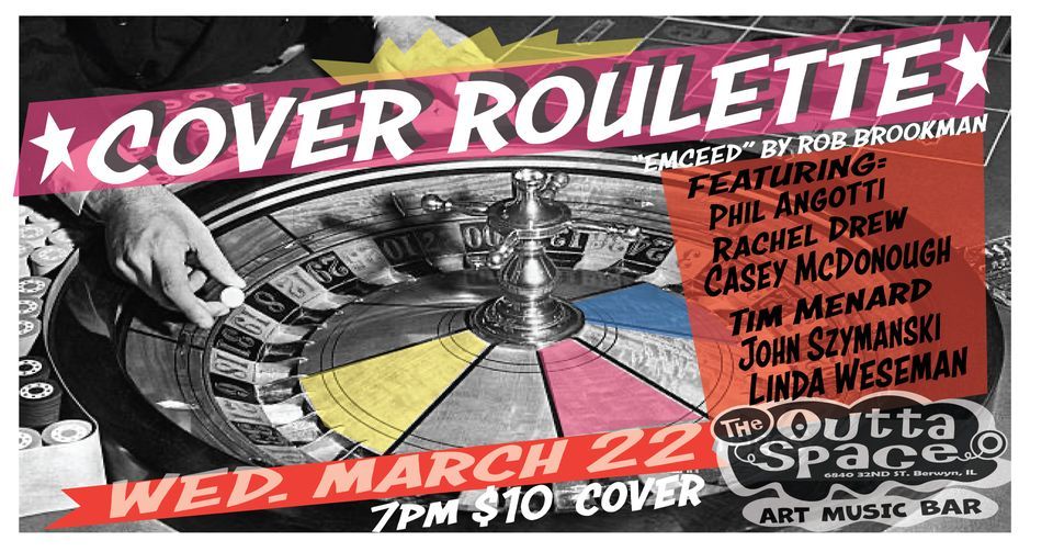 COVER ROULETTE w/ Phil Angotti/Rachel Drew/Casey McDonough/Tim Menard ...