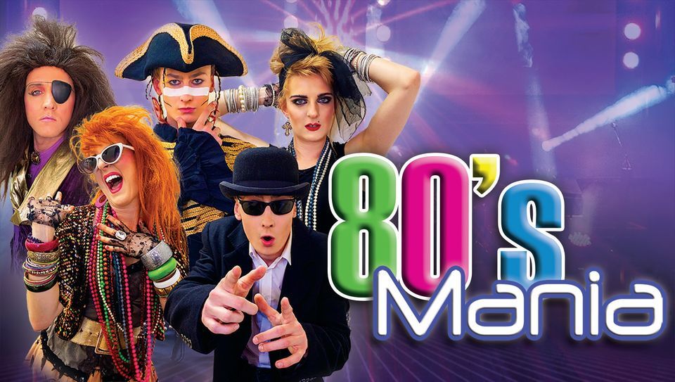 80s Mania returns to Wellingborough (Castle Theatre) at Castle Theatre ...