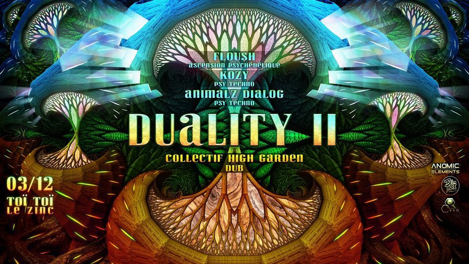 DUALITY II / High Garden, Animalz Dialog, Kozy, Floush | Toï Toï le Zinc, Villeurbanne, RH ...