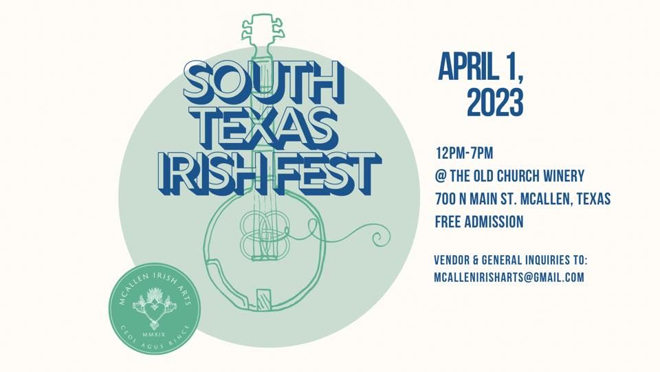 South Texas Irish Festival 2023 | Old Church Winery, Mcallen, TX ...