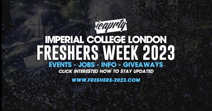 Imperial College London Freshers Week 2023 - Guide Out Now | Imperial ...