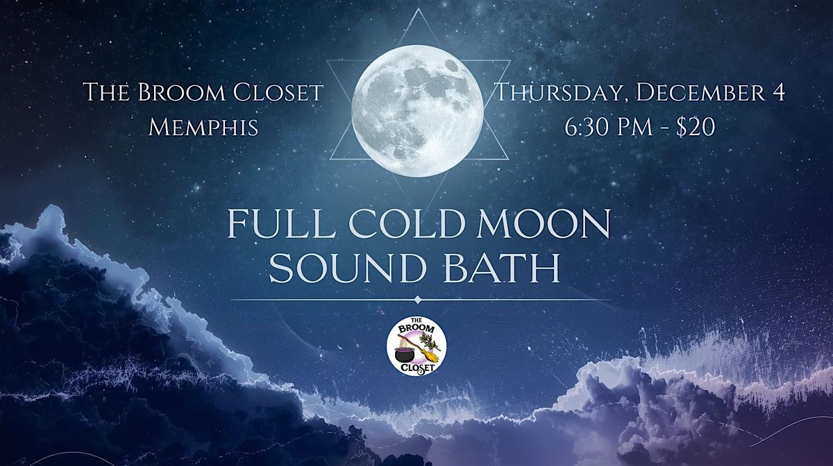 December Full Moon Sound Bath at The Broom Closet Memphis on 4th ...