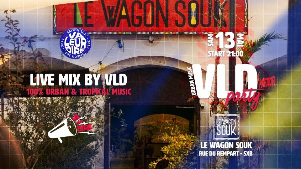 VLD Party// Va Leur Dire x Wagon Souk | Le Wagon Souk, Strasbourg, AL | May 13, 2023