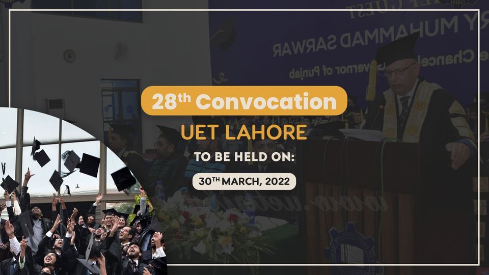 28th Convocation, UET Lahore at UET Lahore on 30th March, 2022
