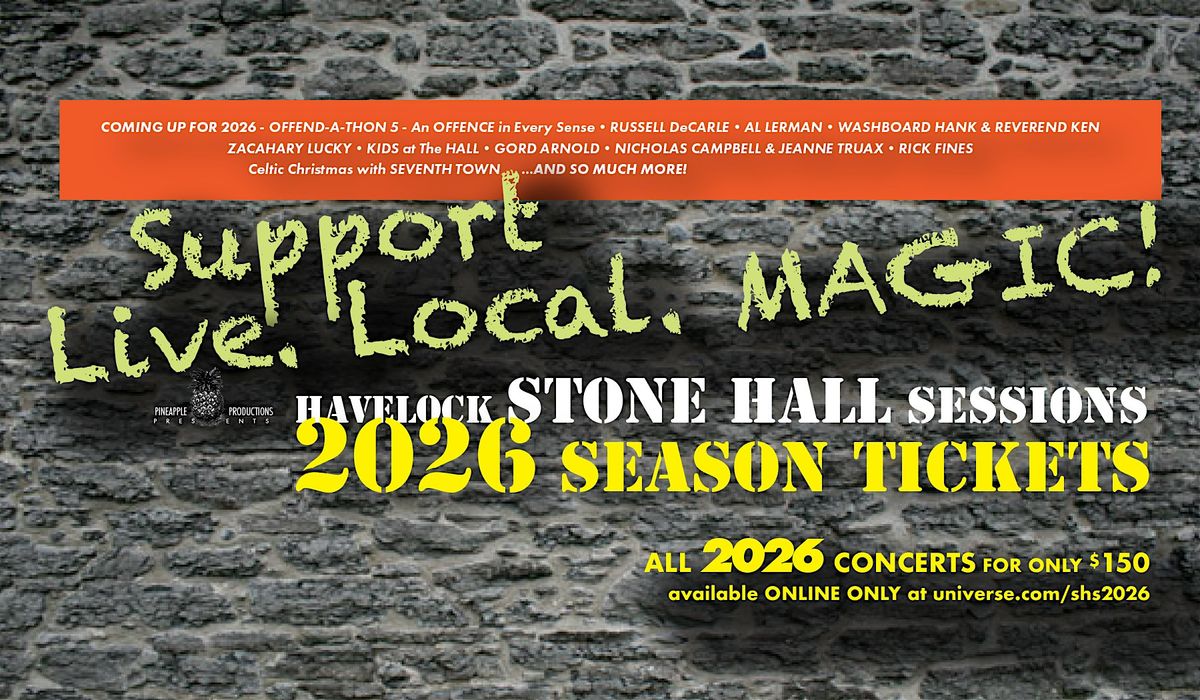 Stone Hall Sessions - 2026 Season Tickets! at 6713 Hwy 7, Havelock on ...