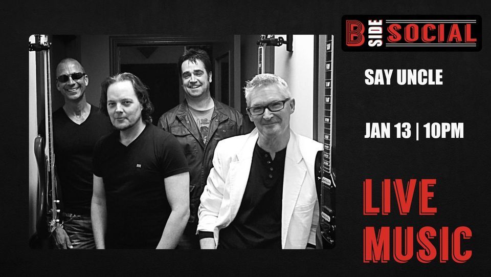 Say Uncle LIVE @ B-Side Social! | 17 Augusta St, Hamilton, ON L8N 1P6 ...