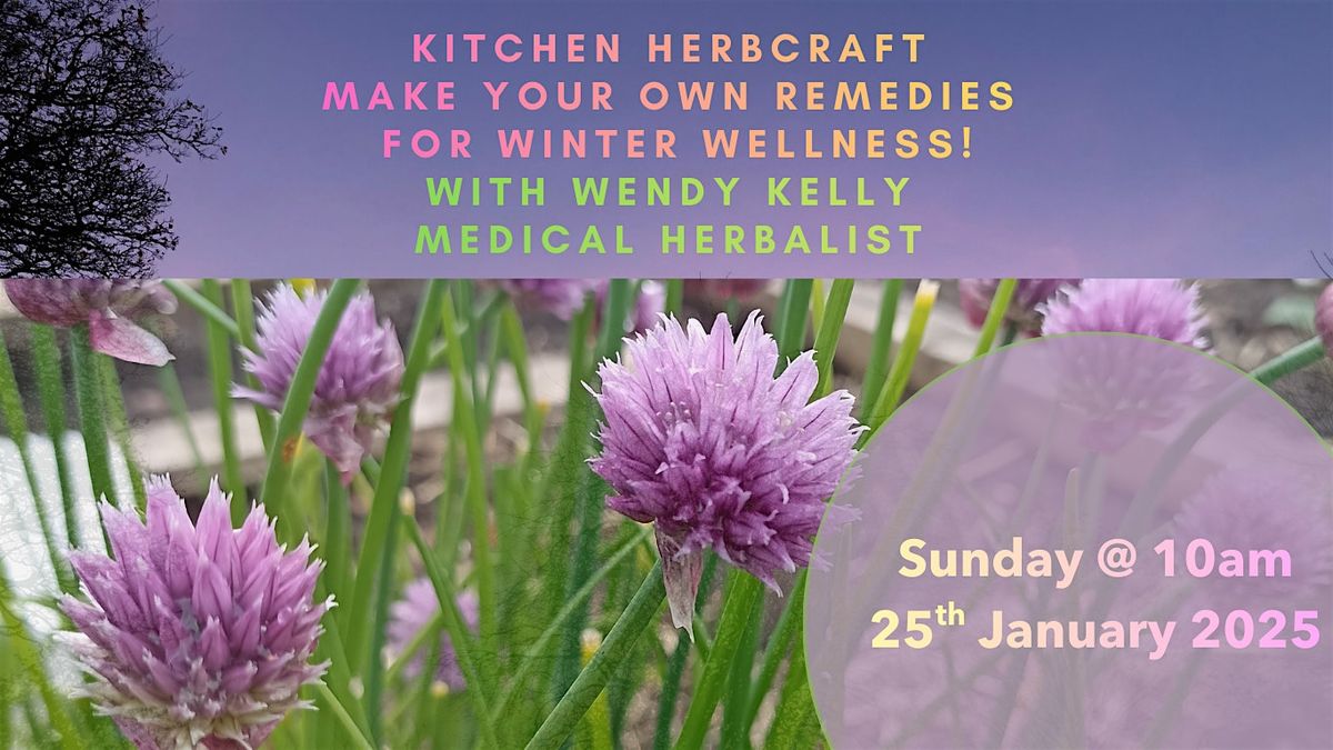Kitchen Herbcraft: Make your own remedies for winter wellness at Leith ...