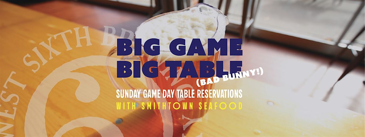 BIG GAME, BIG TABLE, (BAD BUNNY): Game Day Table Reservations at West ...
