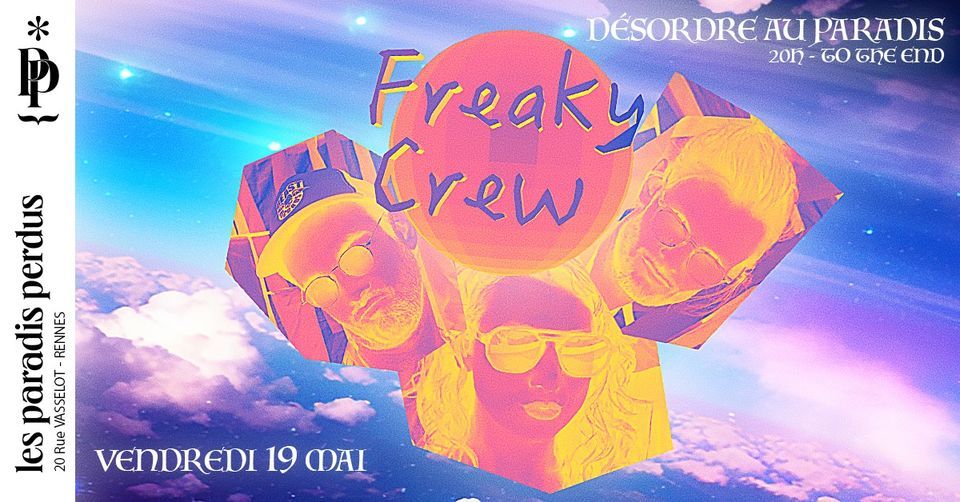 Freaky Crew @ Paradis Perdus | Les paradis perdus, Rennes, BR | May 19 ...