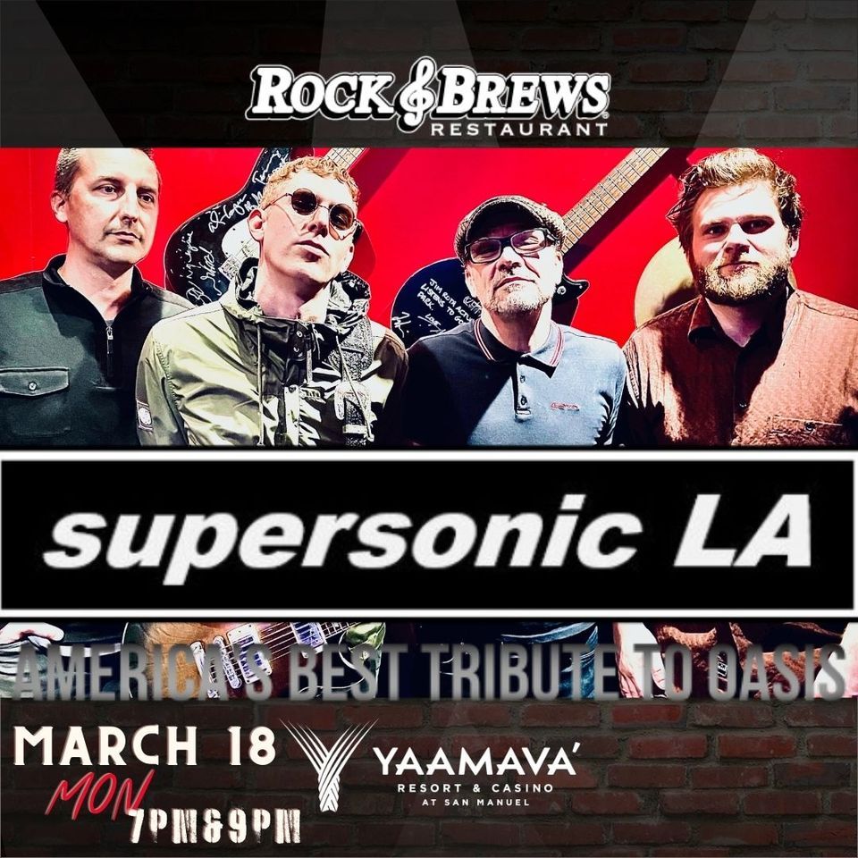 Supersonic LA - Oasis Tribute Live @ Yaamava Casino | Yaamava' Resort ...
