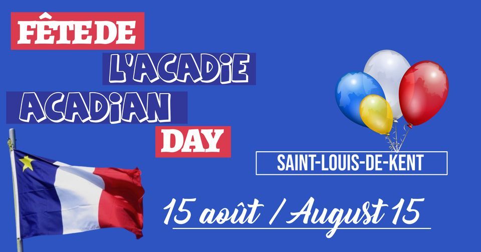 Célébrations de la fête de lAcadie ! / Acadian Day Celebrations! | St ...