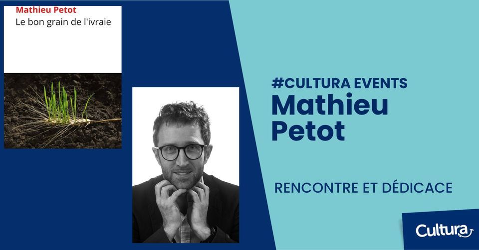 Mathieu Petot - rencontre et dédicace at Cultura Geispolsheim on 25th ...
