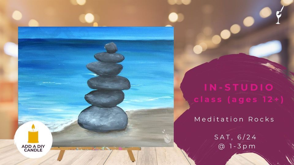 Meditation Rocks (Ages 12+) at Painting with a Twist (2288 N Congress ...