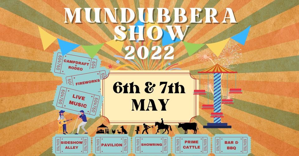 Mundubbera Show 2022 | Mundubbera Show Grounds | May 6 to May 7