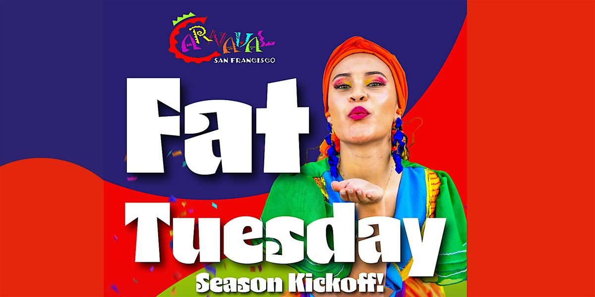 2026 Fat Tuesday Season Kickoff Celebration - Free! at 2565 Mission St ...