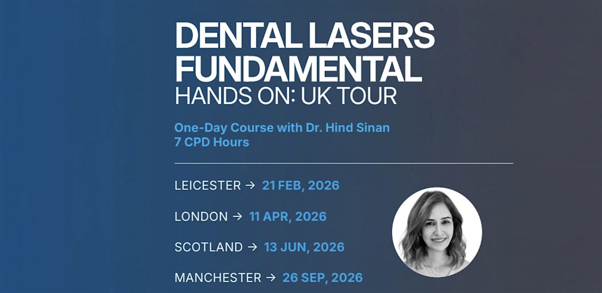 DENTAL LASERS FUNDAMENTAL HANDS ON: UK TOUR - LONDON with Dr. Hind ...