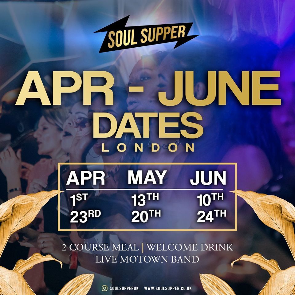 SOUL SUPPER IMMERSIVE DINING EXPERIENCE 2022 - LONDON at 26 Leake ...