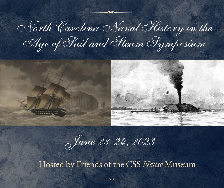 Naval History in the Age of Sail and Steam Symposium | CSS Neuse Civil ...