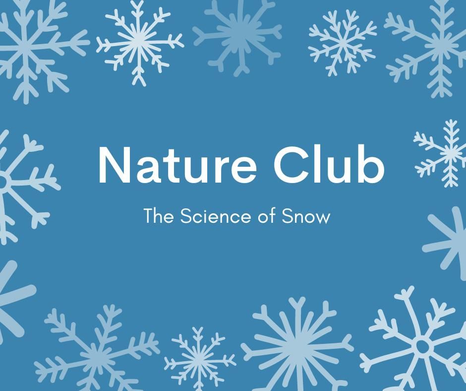 Nature Club - The Science of Snow | Liverpool Public Library | February ...