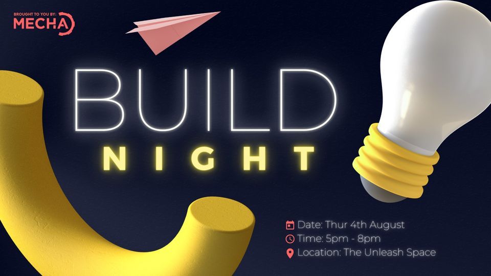 Build Night! | Unleash Space, Auckland, AU | August 4, 2022