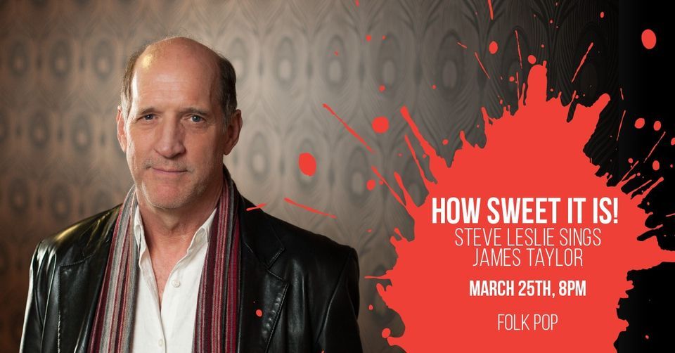 How Sweet It Is! Steve Leslie Sings James Taylor at Arts Garage, Delray ...