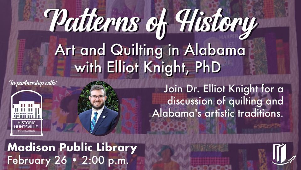 Patterns of History: Art and Quilting in Alabama with Elliott Knight ...