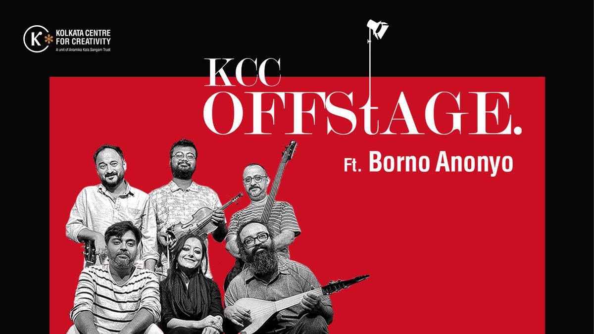 KCC Offstage | Kolkata Centre for Creativity | March 15, 2025