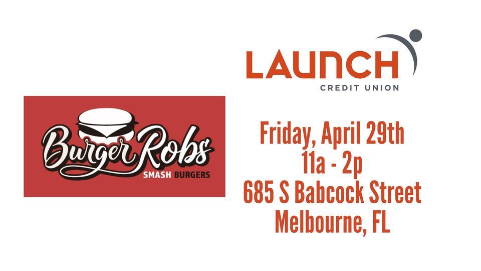 Food Truck Friday - Burger Robs | Launch Credit Union (Melbourne ...