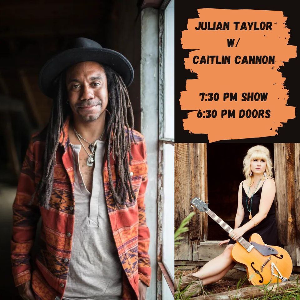 Julian Taylor w/guests Caitlin Cannon and Jacob Fannin | Gibson ...