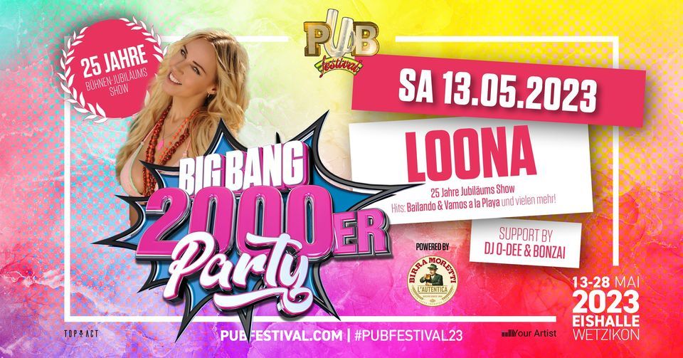 Big Bang 2000er Party - mit Loona - am Pub Festival 2023 at Eishalle ...