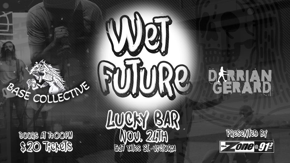 WET FUTURE with Darrian Gerard, and Base Collective at Lucky Bar ...