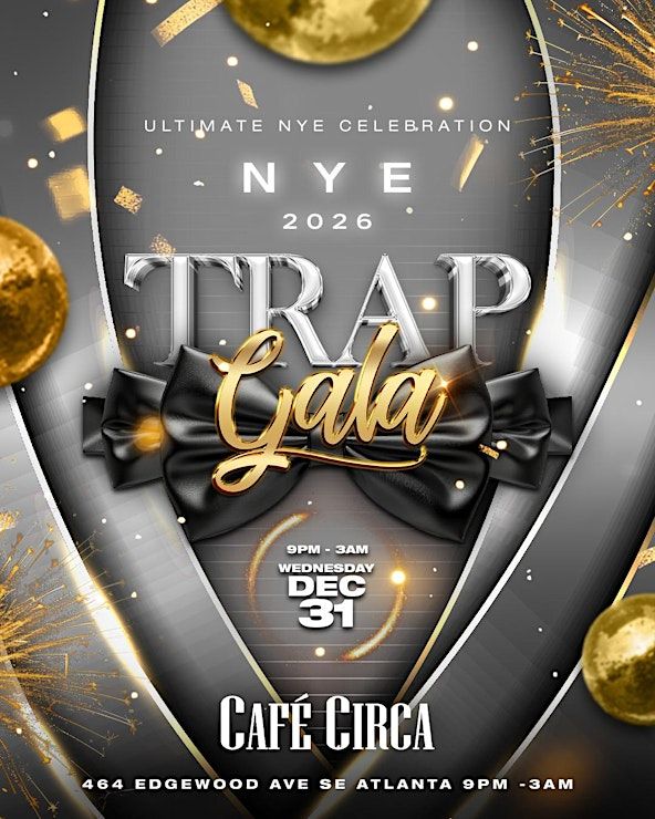 TRAP GALA NEW YEARS EVE CELEBRATION 2026 at Cafe Circa Restaurant ...