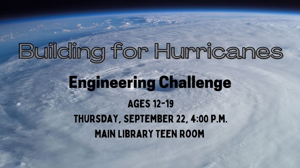 WCPL Teens- Building for Hurricanes: Engineering Design Challenge ...