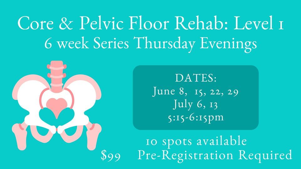 Core & Pelvic Floor Rehab: Level 1: 6 week series at Mother Moon Yoga, Burlington on 8th June, 2023