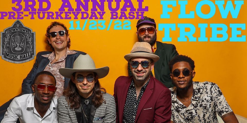 Downtown Music Halls 3rd annual Flow Tribe Pre-Turkeyday Bash at 212 ...