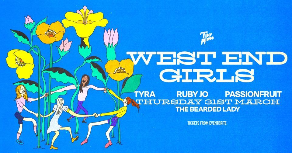 WEST END GIRLS w/ Tyra, Ruby Jo & Passionfruit at The Bearded Lady ...