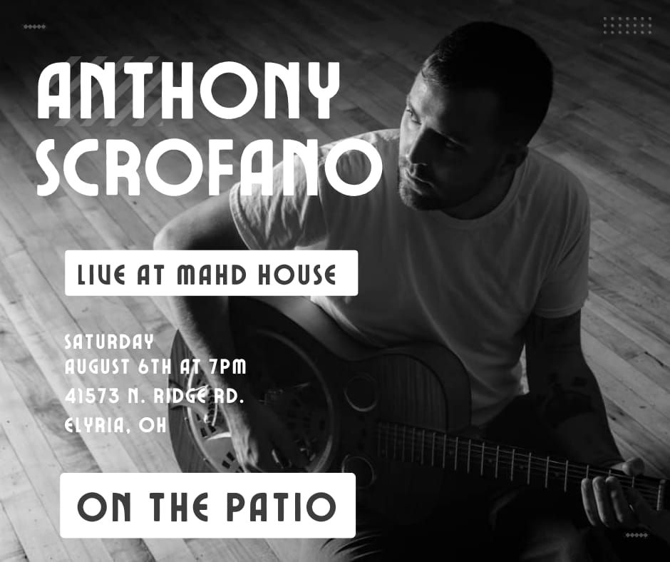 Anthony Scrofano LIVE at Mahd House | MAHD House Bar & Grille, Elyria ...