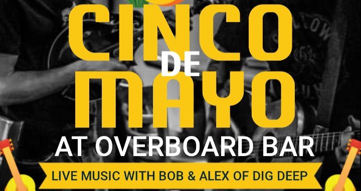 Cinco De Mayo at Overboard Bar | Overboard Bar and Grill, LLC, Merrill ...