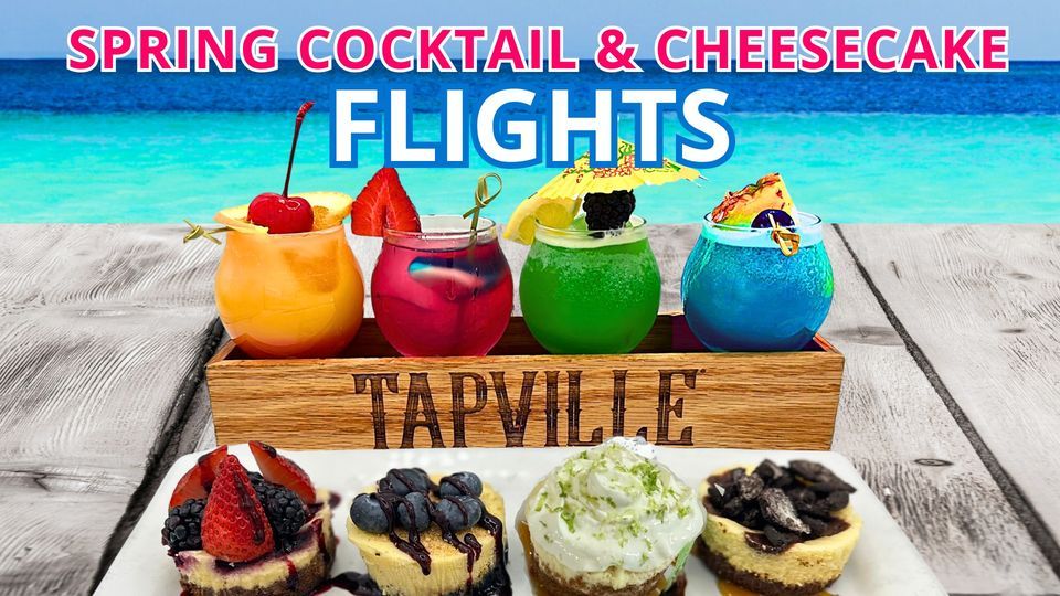 Spring Cocktail & Cheesecake Flight Wednesdays at Tapville Social ...