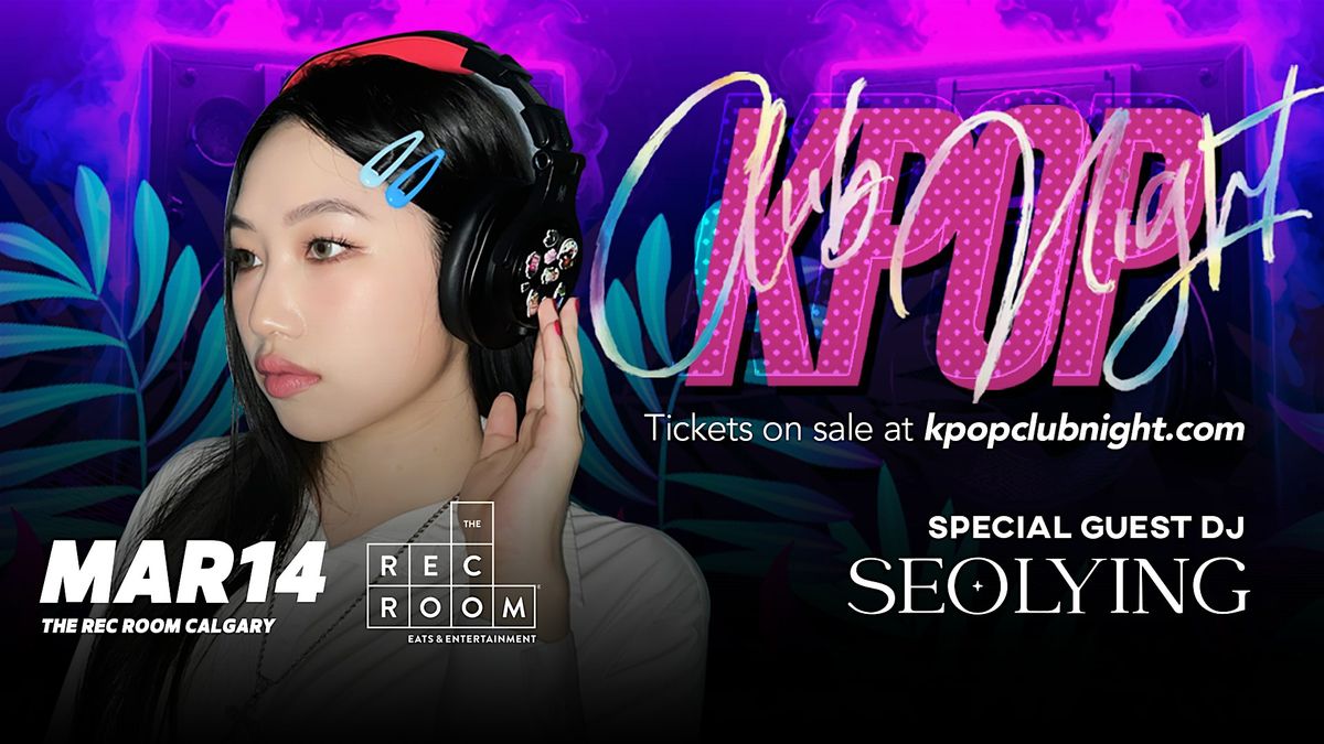 Kpop Club Night in Calgary at The Rec Room Deerfoot, Calgary on 14th ...